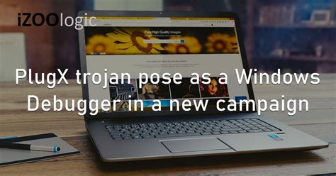 Plugx Trojan Pose As A Windows Debugger In A New Campaign