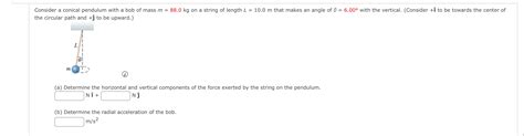 Solved Consider A Conical Pendulum With A Bob Of Mass