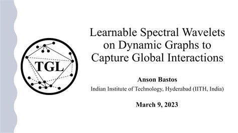 Learnable Spectral Wavelets On Dynamic Graphs To Capture Global Interactions YouTube