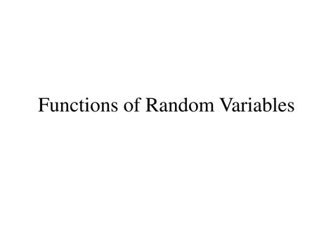Ppt Functions Of Random Variables Powerpoint Presentation Free