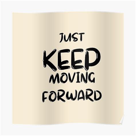 Keep Moving Forward Poster For Sale By Ibnsin Redbubble