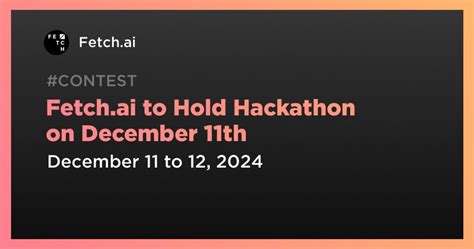 Fetchai To Hold Hackathon On December 11th — Tradingview News