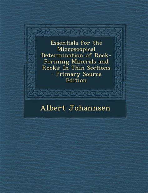 Jp Essentials For The Microscopical Determination Of Rock Forming Minerals And Rocks