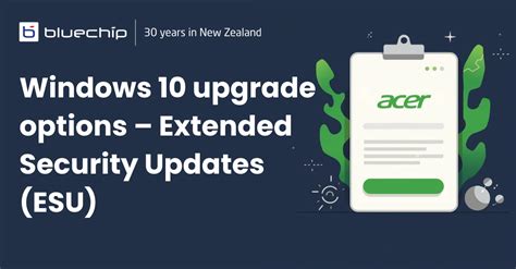 Windows 10 Upgrade Options Extended Security Updates Esu Bluechip Infotech New Zealand Limited