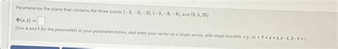 solved parameterize the plane that contains the three points