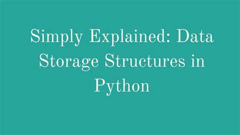simply explained data storage structures in python language by