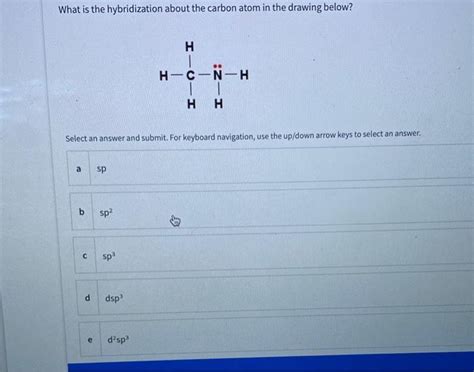 Solved What Is The Hybridization About The Nitrogen Atom In