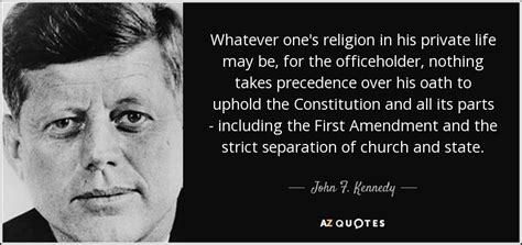 John F Kennedy Quote Whatever Ones Religion In His Private Life May