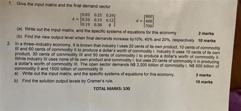 Solved 1 Give The Input Matrix And The Final Demand Vector