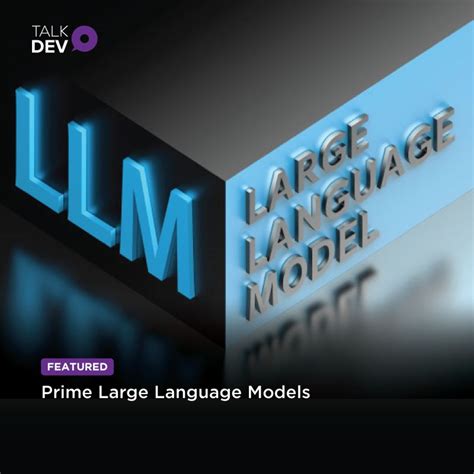 Prime Large Language Models Llms Talkdev