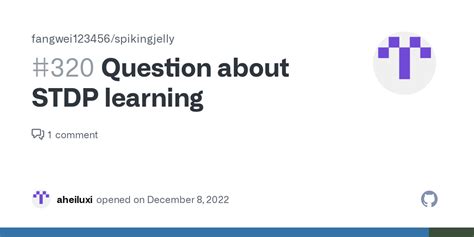 question about stdp learning · issue 320 · fangwei123456 spikingjelly