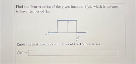 find the fourier series of the given function f x