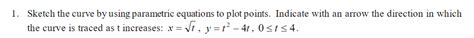 solved sketch the curve by using parametric equations to
