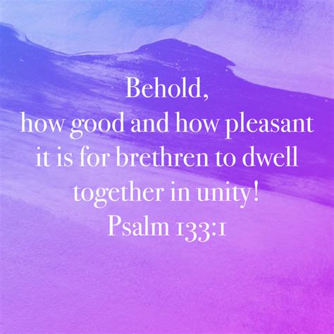 Psalm 1331 Behold How Good And How Pleasant It Is For Brethren To