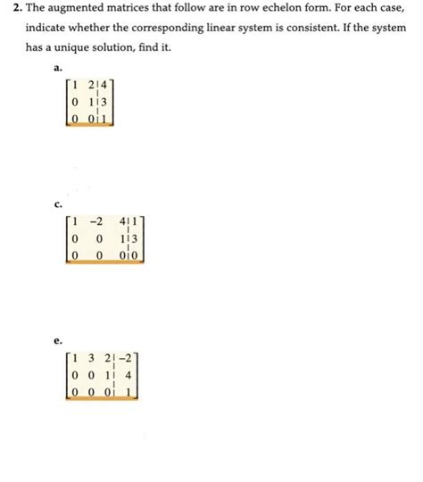 [Solved]: 2. The augmented matrices that follow are in row