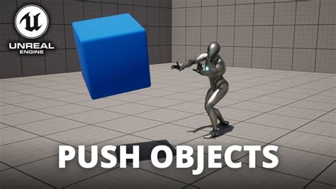 How To Push Objects In Unreal Engine 5 Youtube