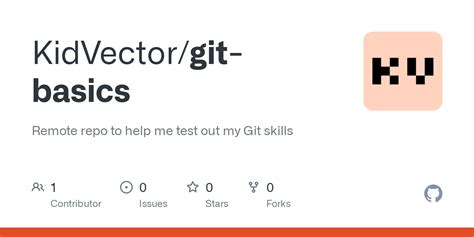 GitHub KidVector Git Basics Remote Repo To Help Me Test Out My Git Skills
