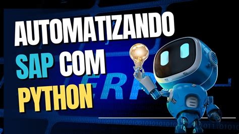 Descubra Como Automatizar O Sap Com Python Youtube