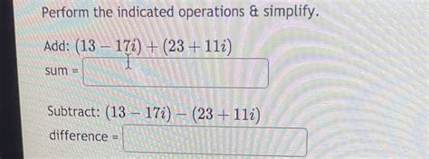 Solved Perform The Indicated Operations Simplify Add Chegg