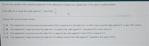 Solved Discuss The Validity Of The Following Statement If