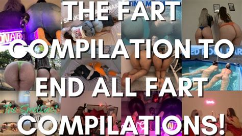 The Fart Compilation To End All Fart Compilations Iamdirtydoll Clips Sale