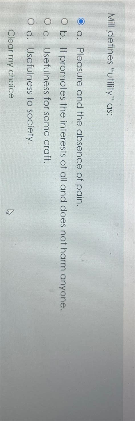 Solved Mill Defines Utility Asa ﻿pleasure And The