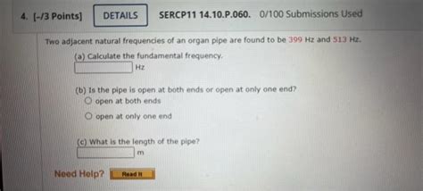 Solved Two Adjacent Natural Frequencies Of An Organ Pipe Are