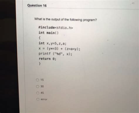 Solved Question 15 What Is The Output Of The Following C
