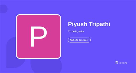 Piyush Tripathi Website Developer Delhi Refrens