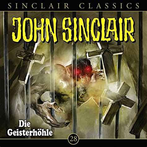 Classics Folge 28 Die Geisterhöhle John Sinclair
