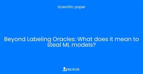 Wissenschaftliche Forschung Beyond Labeling Oracles What Does It Mean To Steal Ml Models