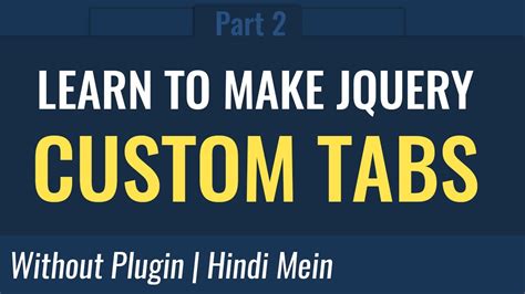 Learn To Make Custom Jquery Tabs Hindi Mein Part 02 Youtube