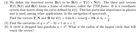 Solved 4 We Define The Binormal Vector Bt To Be Bt Tt X