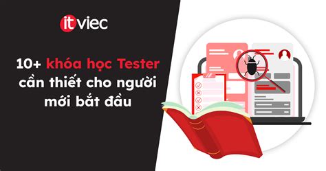 Khóa học Tester khóa học Tester cho người mới bắt đầu ITviec Blog
