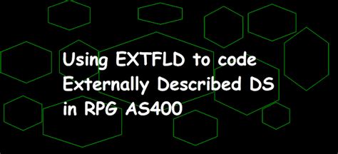 Using Extfld To Code Externally Described Ds In Rpg As400 As400 And Sql Tricks