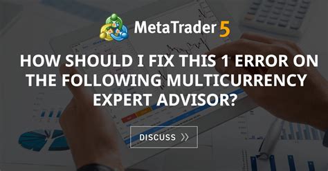How Should I Fix This 1 Error On The Following Multicurrency Expert
