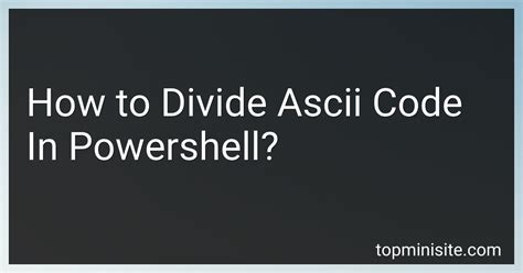 How To Divide Ascii Code In Powershell In 2024
