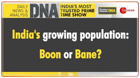 Dna Indias Growing Population Boon Or Bane
