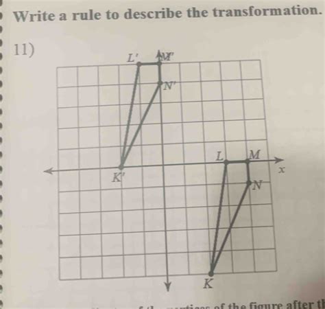 Write A Rule To Describe The Transformation 11 F Th E Figure After Th