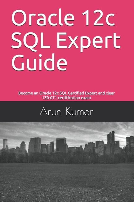 Oracle 12c Sql Expert Guide Become An Oracle 12c Sql Certified Expert