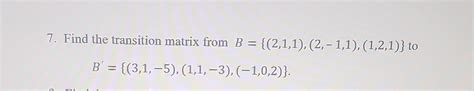 Solved Find The Transition Matrix From Chegg