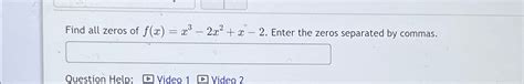 Solved Find All Zeros Of F X X3 2x2 X2 2 ﻿enter The Zeros