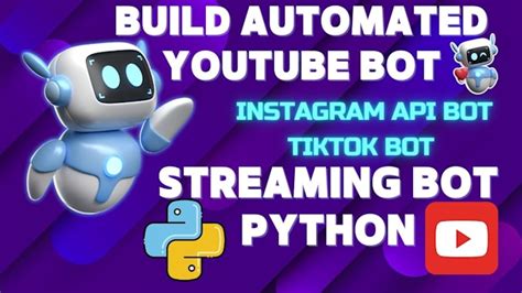 Develop A Custom Python Bot For Automation Livestreaming Bot Youtube