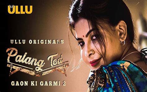 Palang Tod Gaon Ki Garmi Part 2 Ullu Web Series Online Cast Wiki