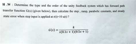 Hw Determine The Type And The Order Of The Unity Feedback System Which