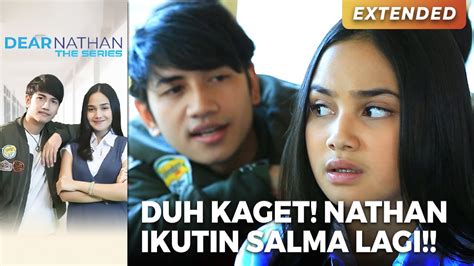 DUH SO SWEET Nathan Ikutin Salma Naik Metro Mini DEAR NATHAN THE SERIES Eps YouTube