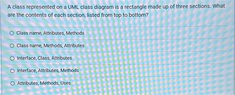 Solved A Class Represented On A Uml Class Diagram Is A