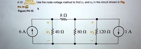 solved show work please 4 10 pspice use the node voltage method to