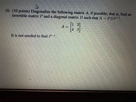 solved 10 10 points diagonalize the following matrix a
