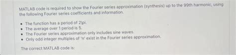 Solved MATLAB Code Is Required To Show The Fourier Series Chegg